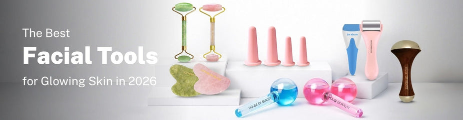 The Best Facial Tools for Glowing Skin in 2026 – House Of Beauty India